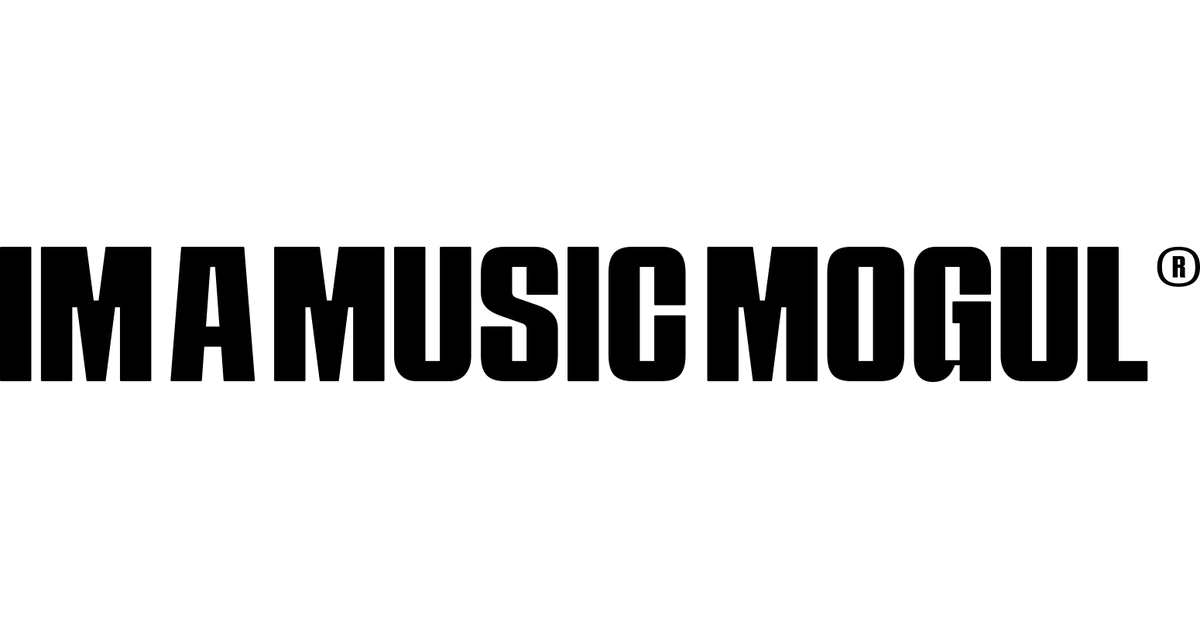 Im A Music Mogul – Im A Music Mogul®
